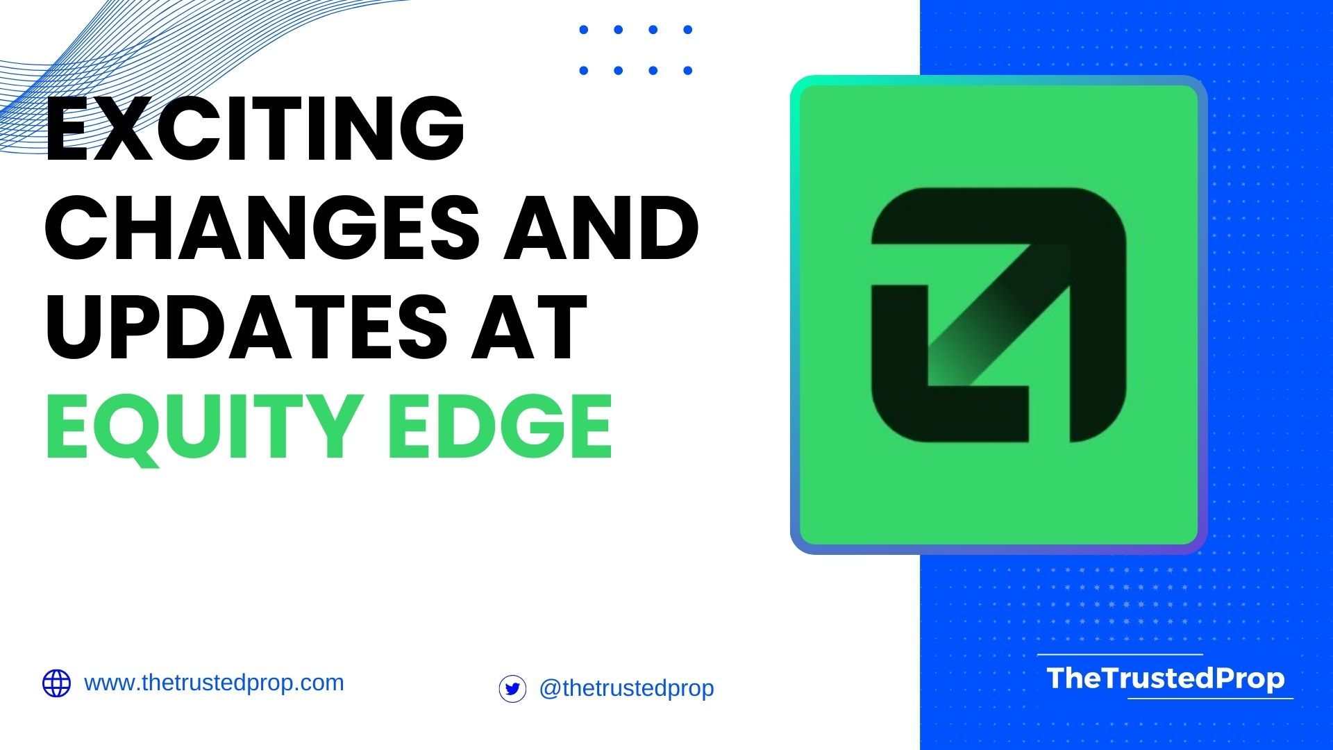 Exciting Changes and Updates at Equity Edge | The Trusted Prop