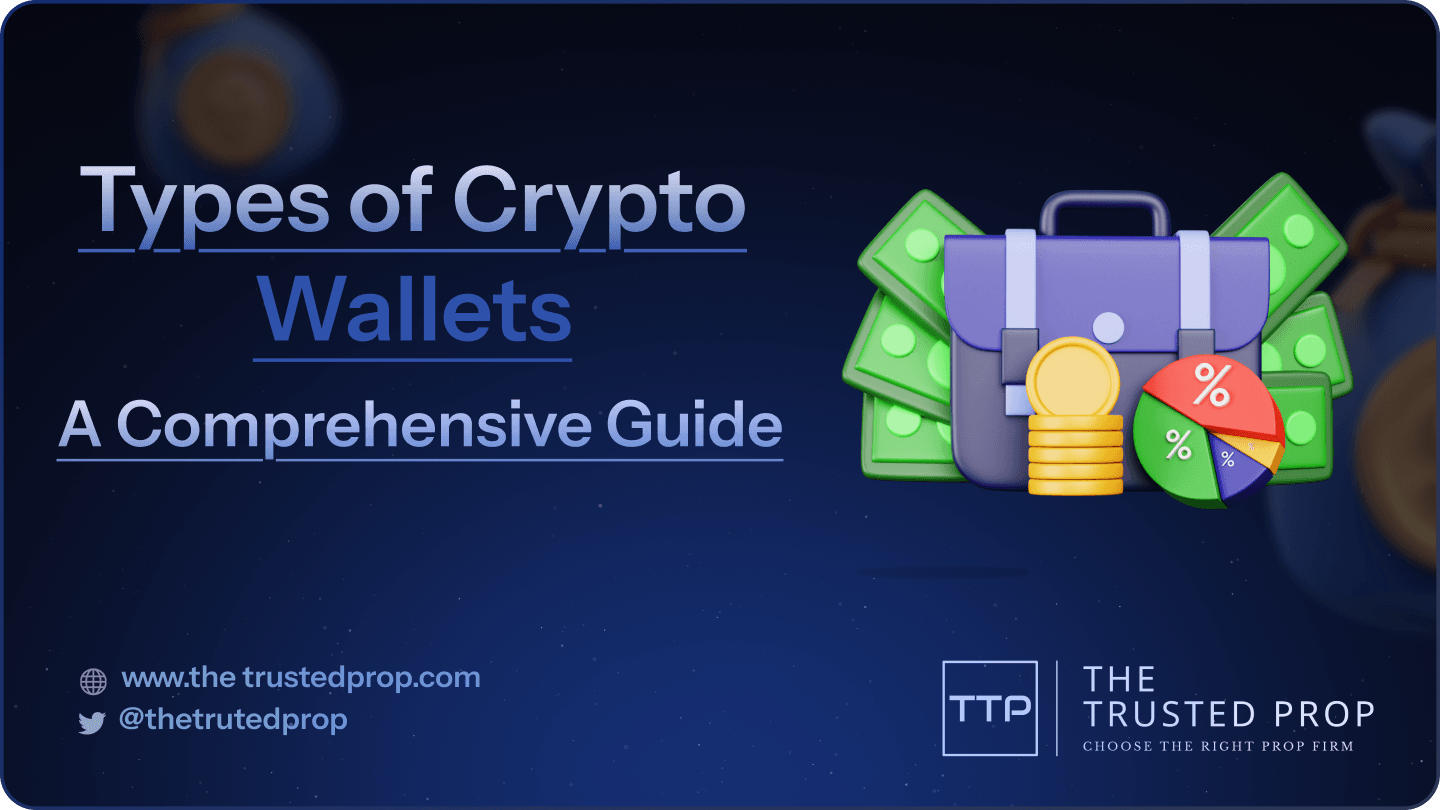 Types of Crypto Wallets A Comprehensive Guide | The Trusted Prop