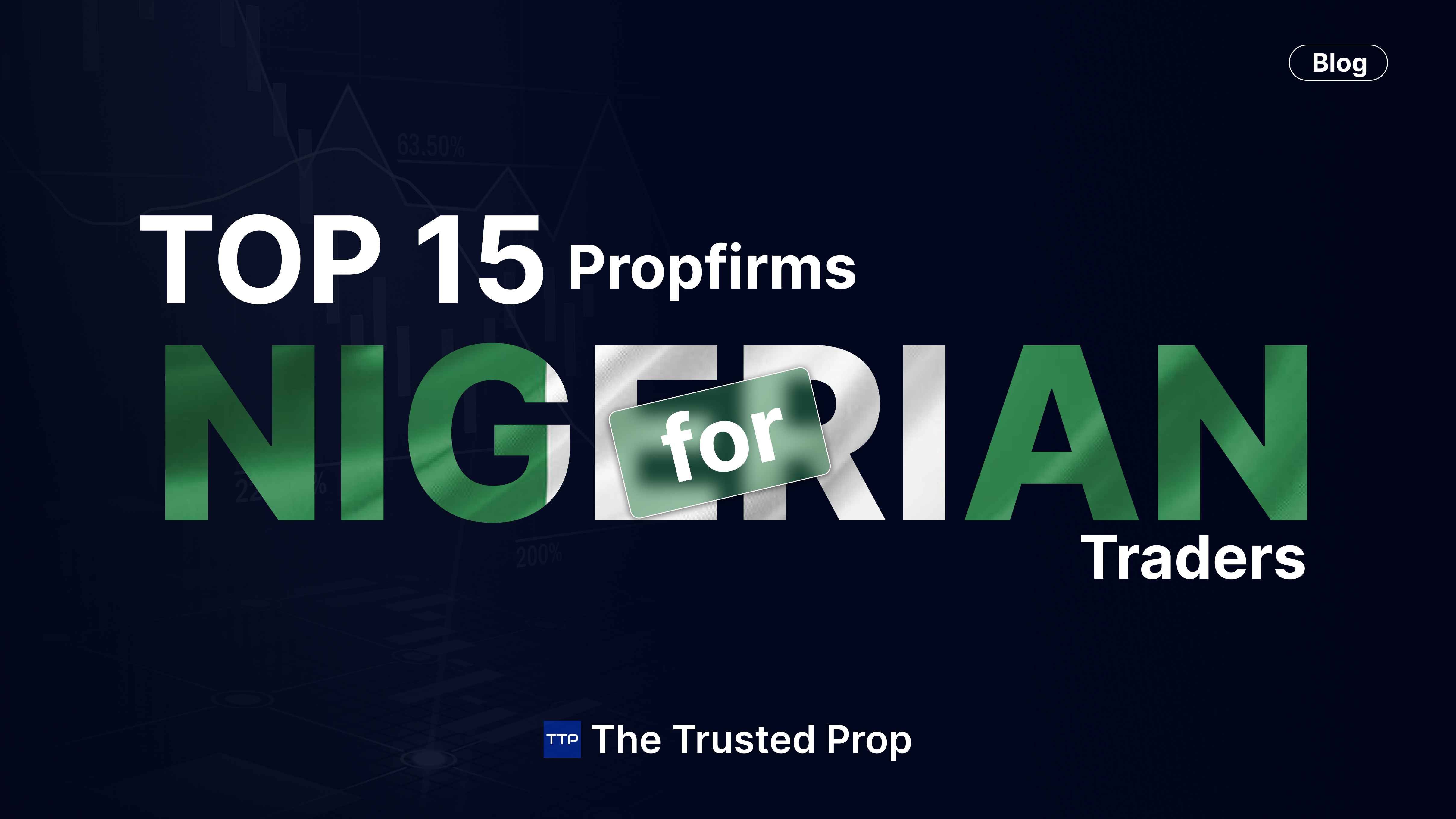 Top 15 prop firms for Nigerian traders | The Trusted Prop