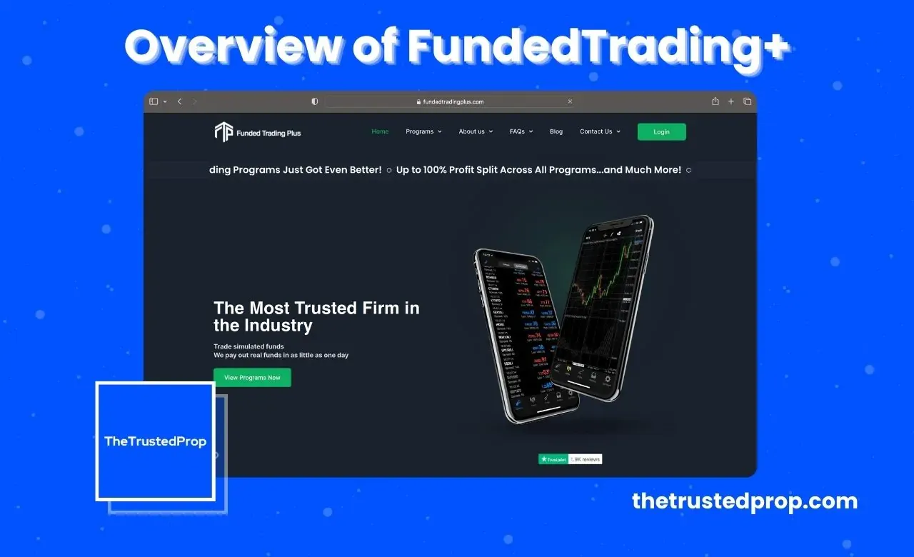 Overview of Funded Trading Plus Forex Prop Firm | The Trusted Prop
