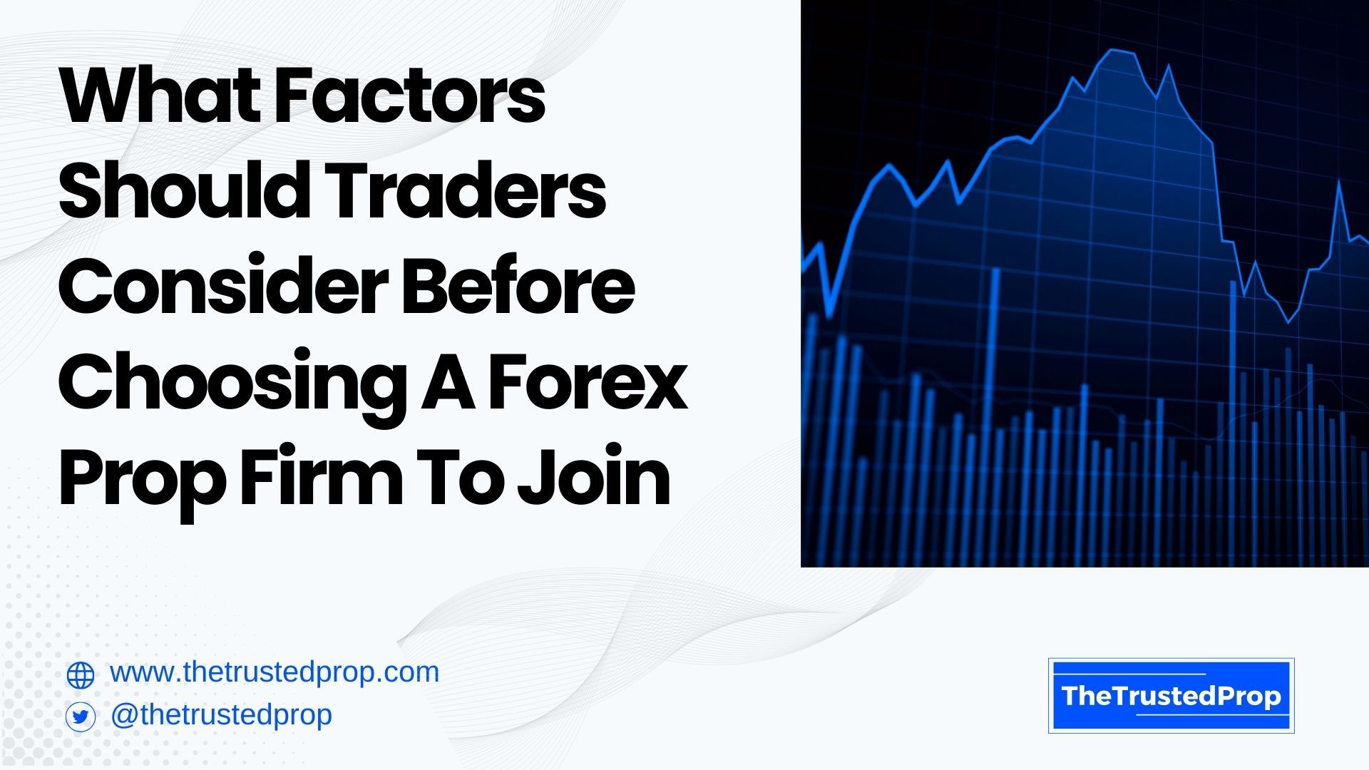 What Factors Should Traders Consider Before Choosing A Forex Prop Firm ...
