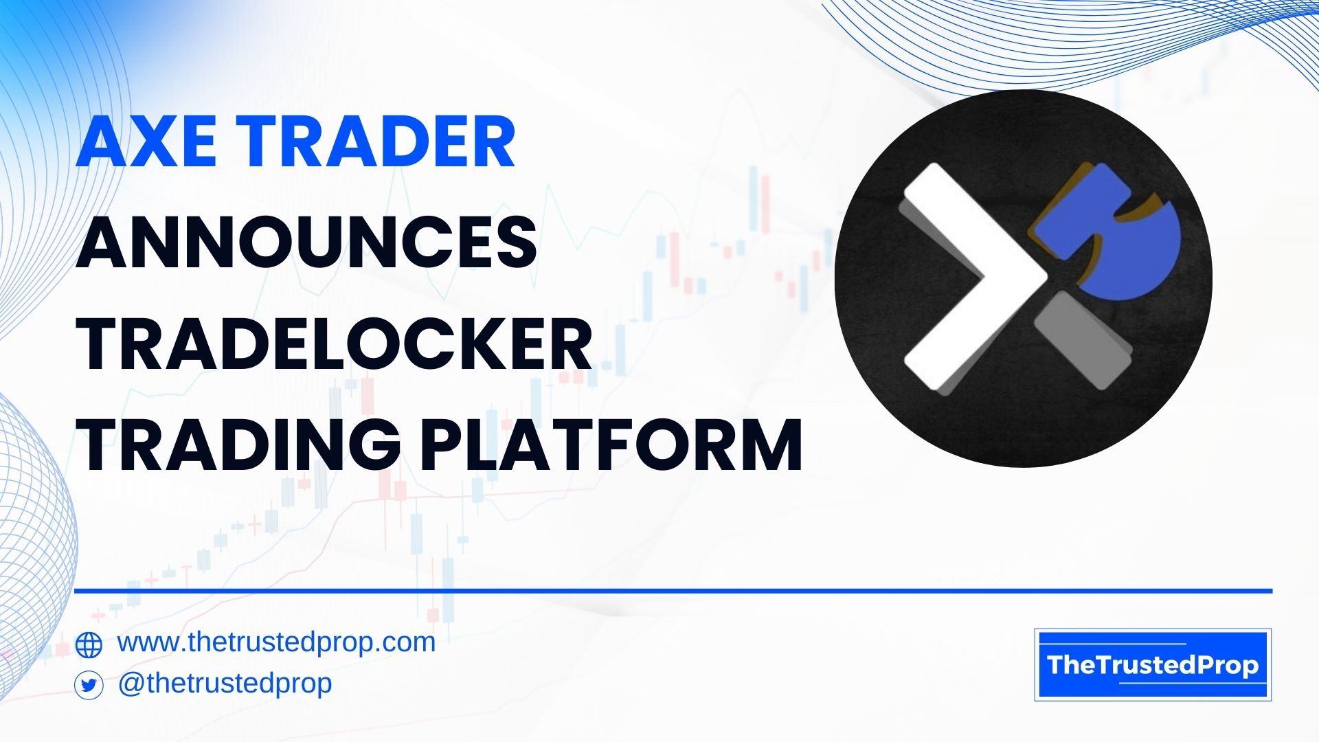 Axe Trader Announces TradeLocker Trading Platform | The Trusted Prop