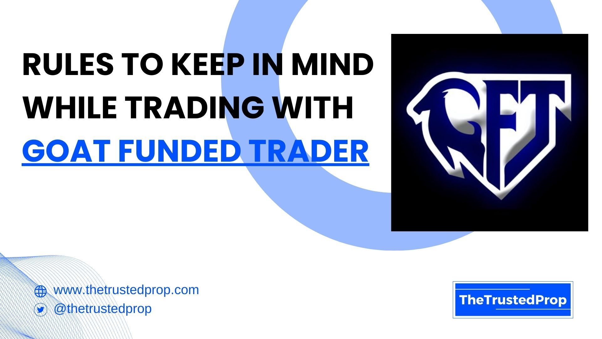 Rules to Keep in Mind While Trading with Goat Funded Trader | The Trusted Prop