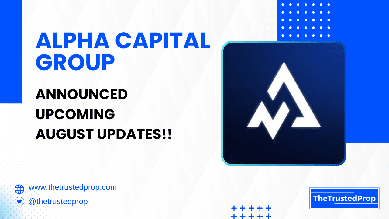 Alpha Capital Group's August Roadmap!! | The Trusted Prop