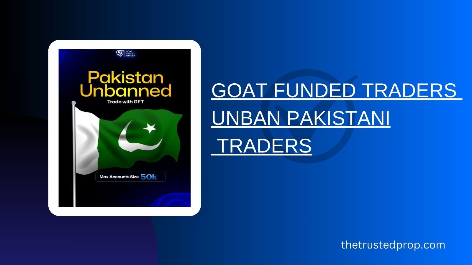 GOAT Funded Traders Unban Pakistani Traders | The Trusted Prop