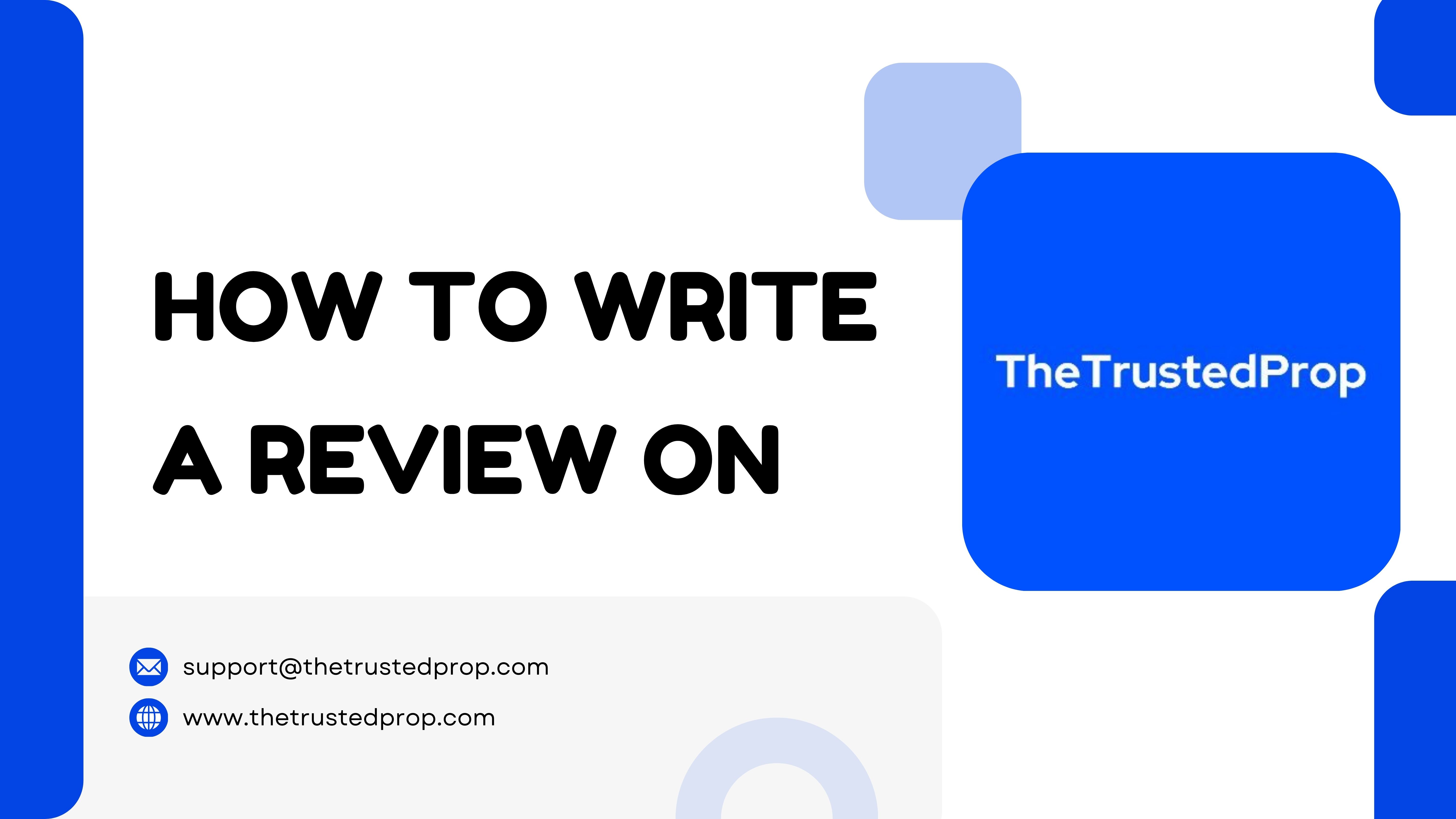 How to Write a Review on TheTrustedProp | The Trusted Prop