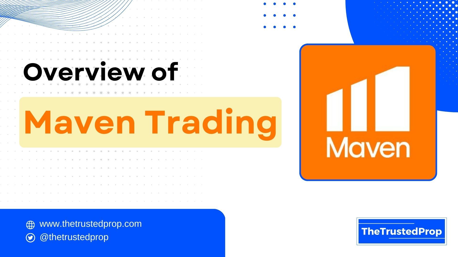 Overview of Maven Trading Forex Prop Firm | The Trusted Prop