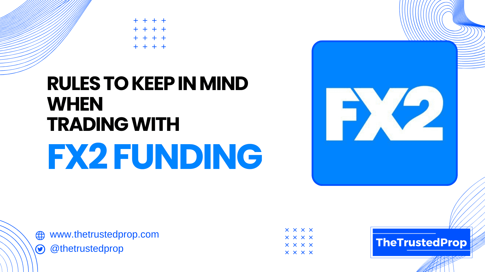 Rules to Keep in Mind When Trading with FX2 Funding!! | The Trusted Prop