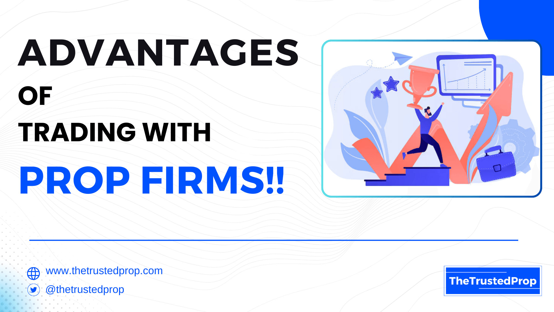 Top 6 Advantages That Forex Prop Firms Offer to Traders!! | The Trusted Prop